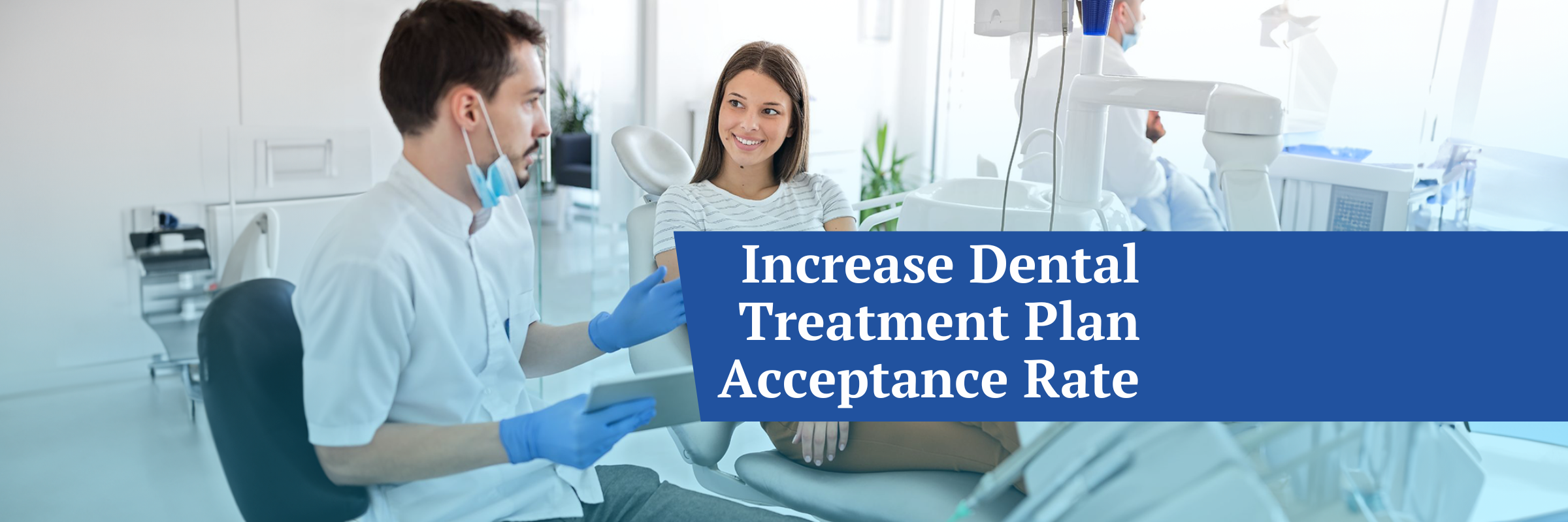 5 ways to increase your dental treatment plan acceptance rate 5 ways to increase your dental treatment plan acceptance rate